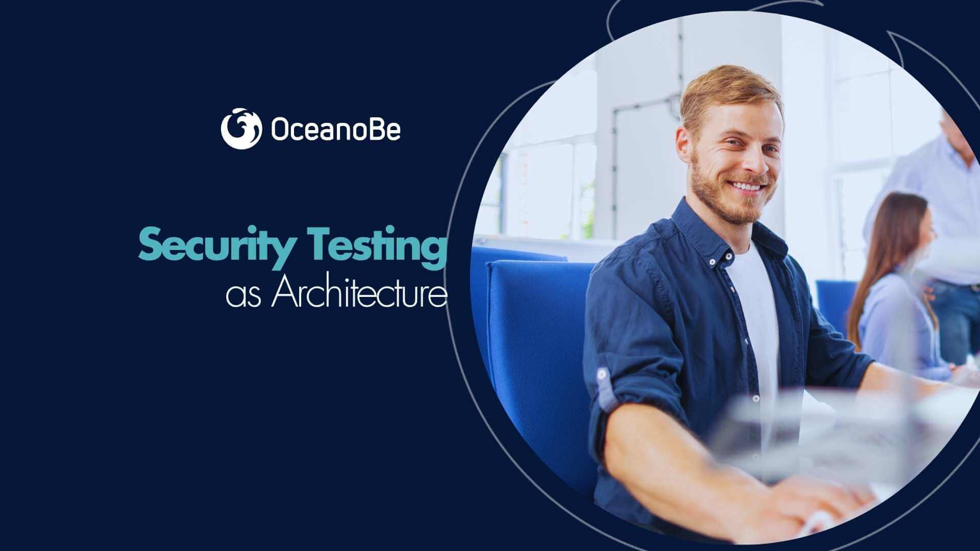 Security Testing as Architecture